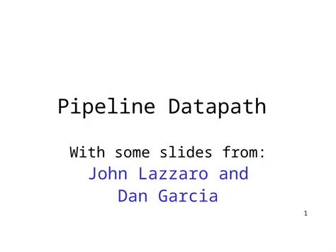 Ppt 1 Pipeline Datapath With Some Slides From John Lazzaro And Dan Garcia Dokumentips