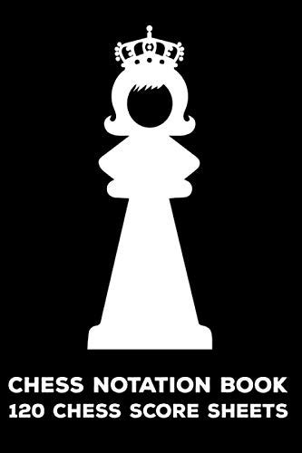 Chess Notation Book 120 Chess Score Sheets Scorebook To Record And Track Chess Games By