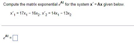 Solved Compute The Matrix Exponential EAt For The System Chegg