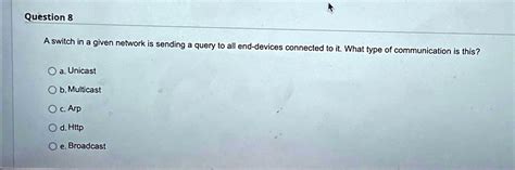 solved question 8 a switch in a given network is sending a query to
