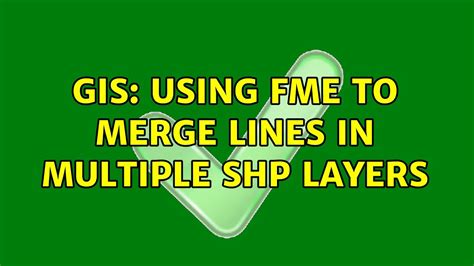 GIS Using FME To Merge Lines In Multiple SHP Layers YouTube