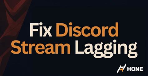 Discord Stream Lagging How To Fix Lag Stutter Hone Blog