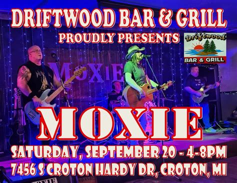 Driftwood Bar And Grill Has Moxie On Saturday September 20th From 4