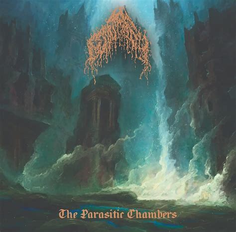 The Parastic Chambers Conjureth Rotted Life