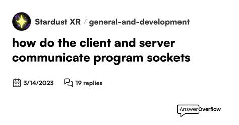 How Do The Client And Server Communicate Program Sockets Stardust Xr