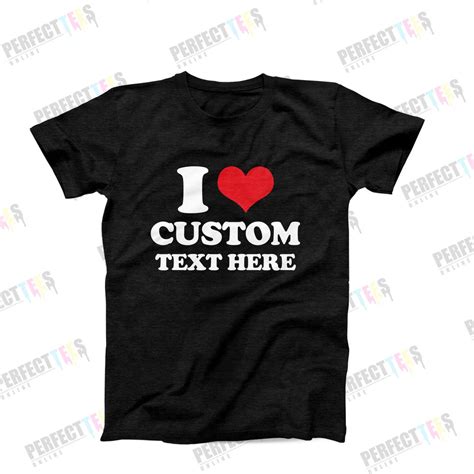 Custom I Love T Shirt Personalized I Heart Tee Custom Text Shirt