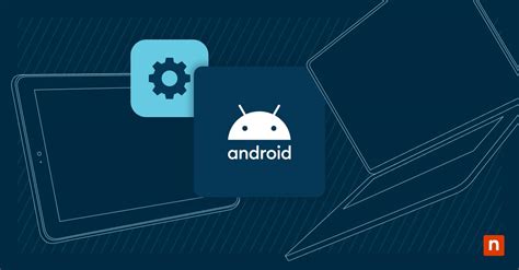 what is android mobile device management mdm ninjaone