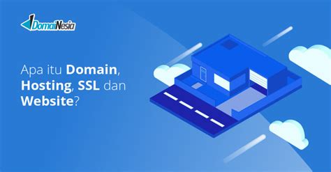 Apa Itu Domain Hosting SSL Dan Website Apa Hubungannya