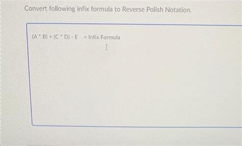 Solved Convert Following Infix Formula To Reverse Polish