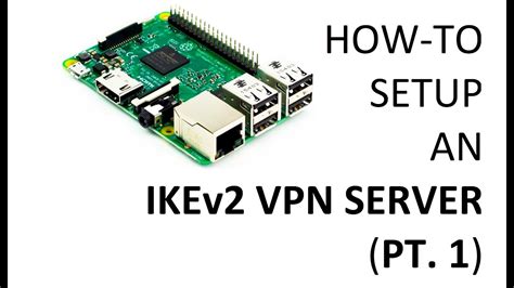 How To Setup An Ikev2 Vpn Server Pt 1 Youtube