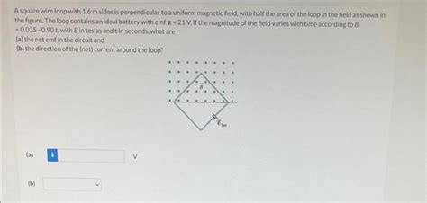 solved a square wire loop with 1 6 m sides is perpendicular