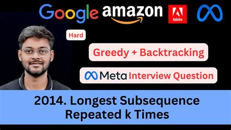Leetcode 2014 Longest Subsequence Repeated K Times Greedy Backtracking Asked In Meta Youtube