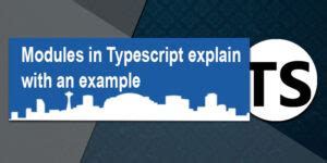 Modules In Typescript Explain With An Example
