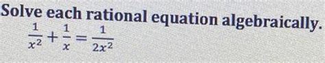 [answered] Solve Each Rational Equation Algebraically 1 1 1 2 1 12 X 2x