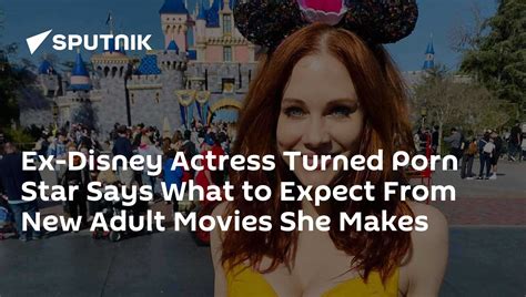 Ex Disney Actress Turned Porn Star Says What To Expect From New Adult
