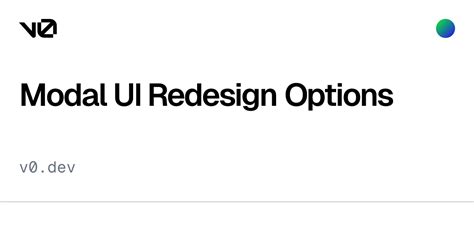 Modal Ui Redesign Options V0 By Vercel