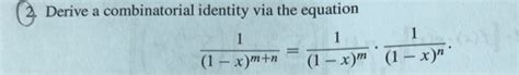 Solved C Derive A Combinatorial Identity Via The Equation