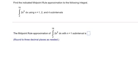 Solved Find The Indicated Midpoint Rule Approximation To The Chegg Com
