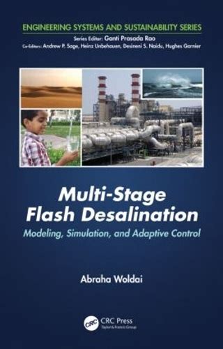 Книга Multi Stage Flash Desalination Modeling Simulation And Adaptive Control Абраха