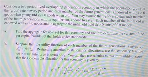 Solved Consider A Two Period Lived Overlapping Generations