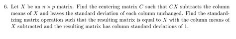 solved 6 let x be an n xp matrix find the centering matrix