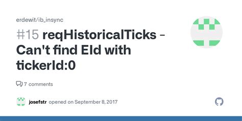 ReqHistoricalTicks Can T Find EId With TickerId Issue Erdewit Ib Insync GitHub