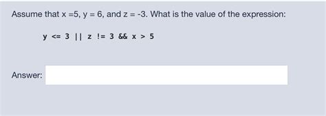 solved assume that x 5 y 6 and z 3 what is the