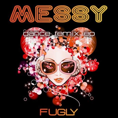 Messy Dance Remix Ep Von Fugly Bei Amazon Music Amazonde