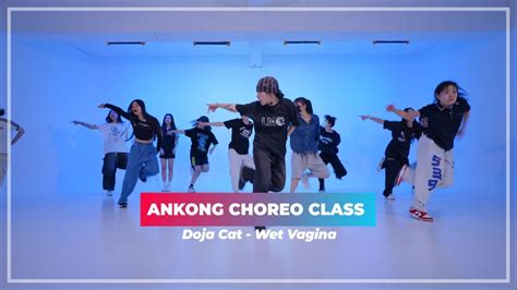 Doja Cat Wet Vagina Ankong Choreography Class Youtube