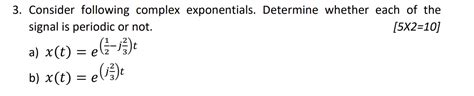 Solved Consider Following Complex Exponentials Determine Chegg