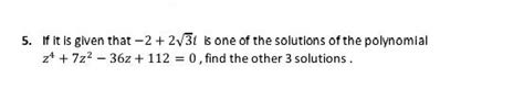 solved 5 if it is glven that −2 23t is one of the solutions