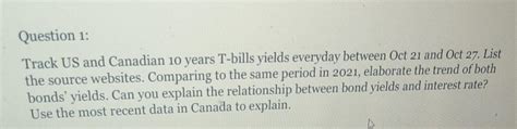 Solved Question 1 Track Us And Canadian 10 Years T Bills