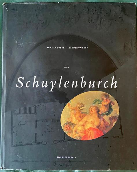Huis Schuylenburch Door Rob Van Zoest En Xander Van Eck Apollo Art Books