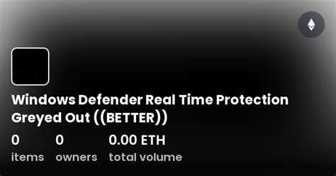 Windows Defender Real Time Protection Greyed Out Better