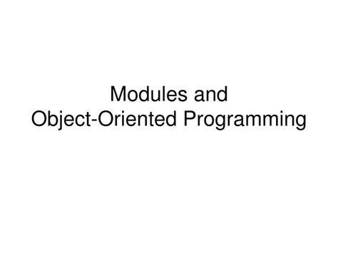Ppt Modules And Object Oriented Programming Powerpoint Presentation