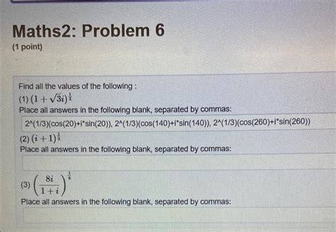 Solved Find All The Values Of The Following 1 1 3i 31 Chegg Com