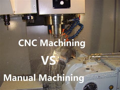 Cnc Machining Vs Manual Machining Which Technique Is Best Cnc