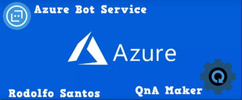 Criando Seu Primeiro Bot Com O Azure Bot Service E Qna Maker By Rodolfo Dos Santos Pinto Medium