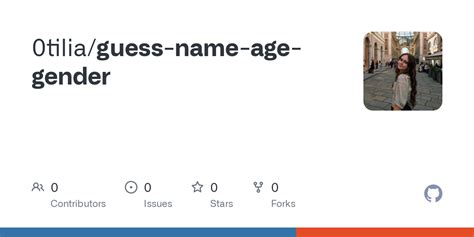GitHub Tilia Guess Name Age Gender