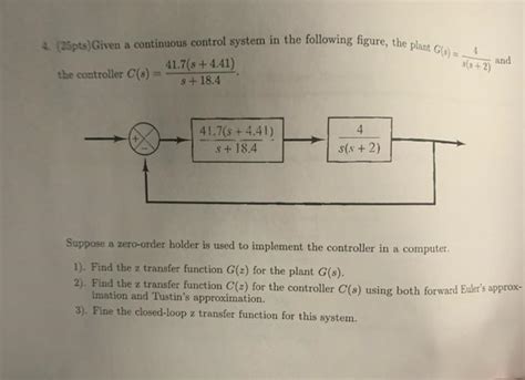 4 25pts given a continuous control system in the