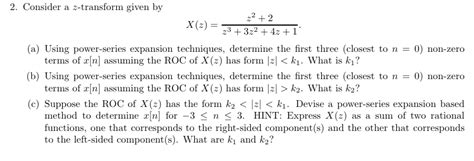 Solved 2 Consider A Z Transform Given By Chegg Com