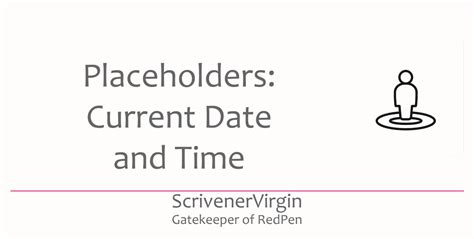 Placeholders Current Date And Time Scrivenervirgin