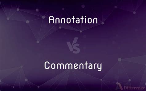 Annotation Vs Commentary Whats The Difference