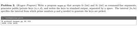 Solved 2 Keygen Program Write A Program Keygenpy That