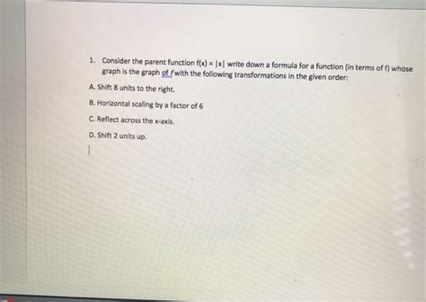 Solved Consider The Parent Function F X X Write Chegg