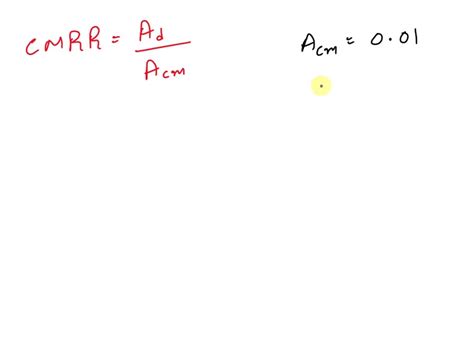 Solved An Op Amp Has A Common Mode Gain Of 001 And A Differential