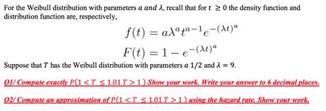 For The Weibull Distribution With Parameters A And A Chegg