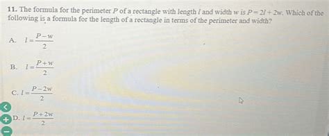 Solved 11 The Formula For The Perimeter P Of A Rectangle With Length And Width W Is P2l2w