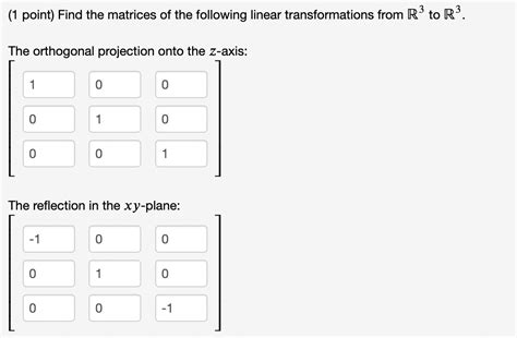 Solved Point Find The Matrices Of The Following Linear Chegg