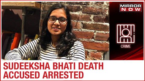 Sudeeksha Bhati Death Case Police Makes First Arrest But Accused Denies Eve Teasing Claims